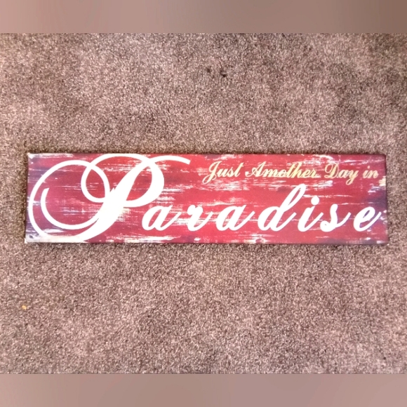 Art | Sign Says Just Another Day In Paradise Apx 6 Inches Tall And 2 In ...